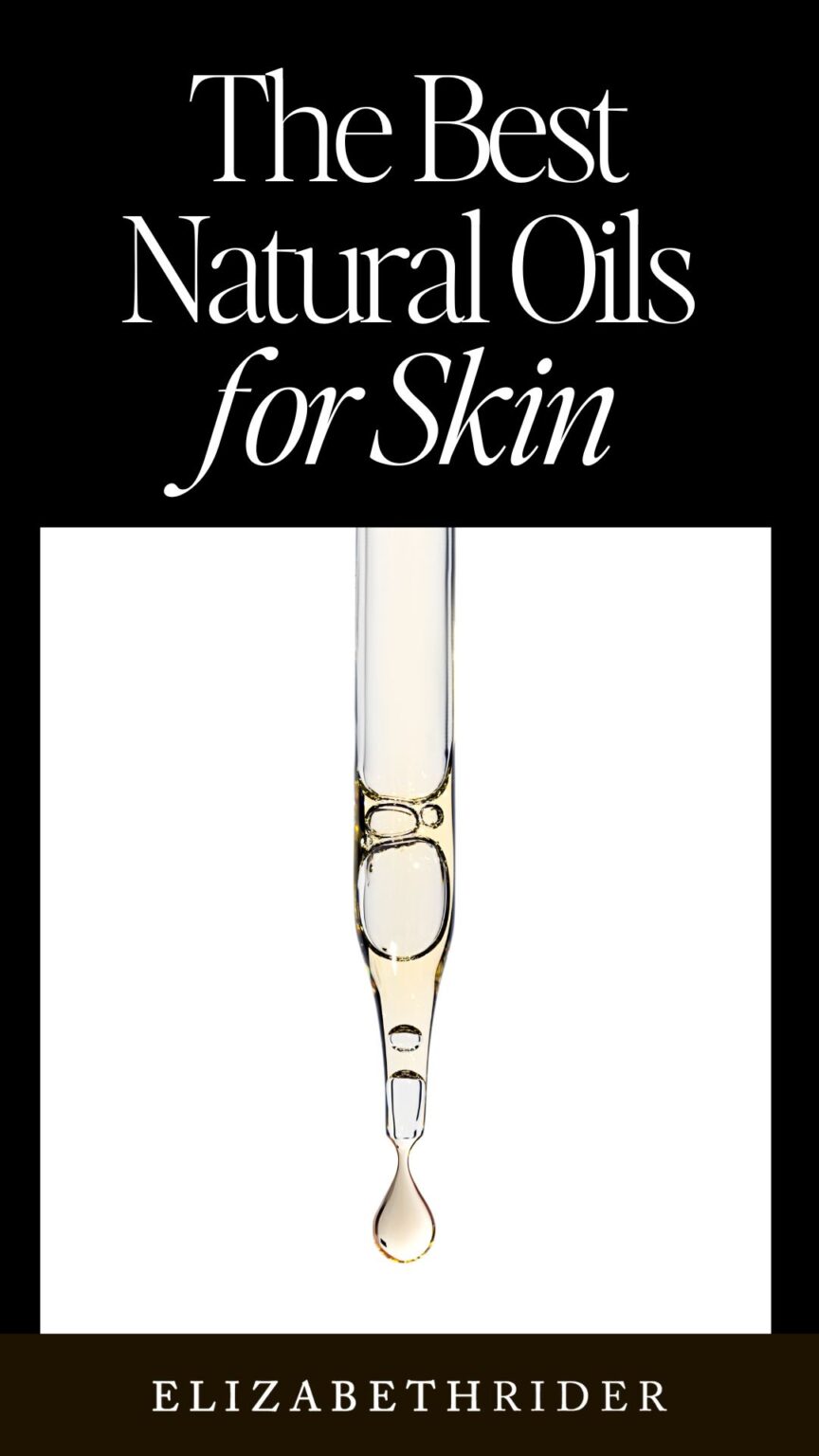 The Best Natural Oils for Healthy Skin | Elizabeth Rider