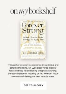 Why Every Woman Should Read "Forever Strong" by Dr. Gabrielle Lyon ...